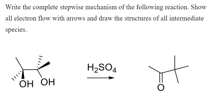 SOLVED: Write the complete stepwise mechanism of the following reaction. Show all electron flow ...