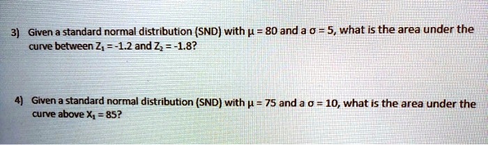SOLVED: Given a standard normal distribution (SND) with H = 80 and a 0 ...