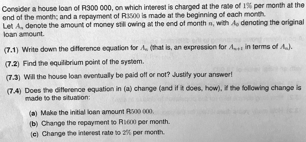 SOLVED: Consider a house loan of R300,000 on which interest is charged ...