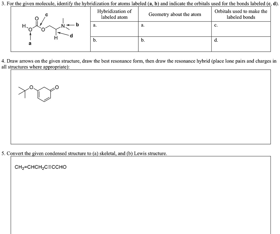 SOLVED: 3. For the given molecule, identify the hybridization for atoms labeled (a, b) and ...