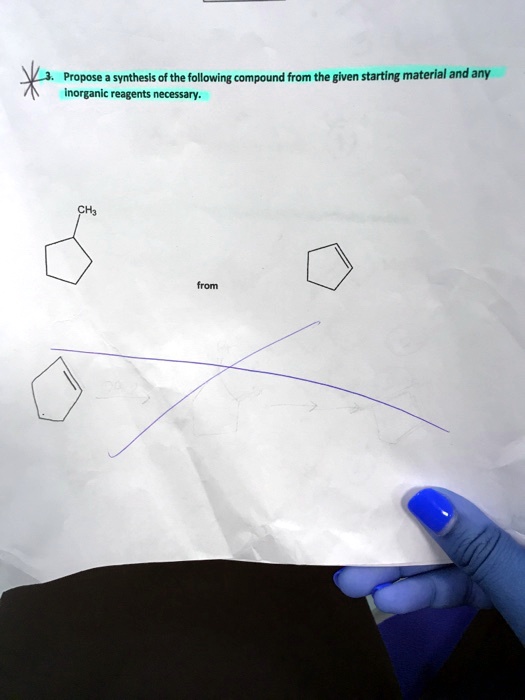 3. Propose a synthesis of the following compound from the given starting material and any ...