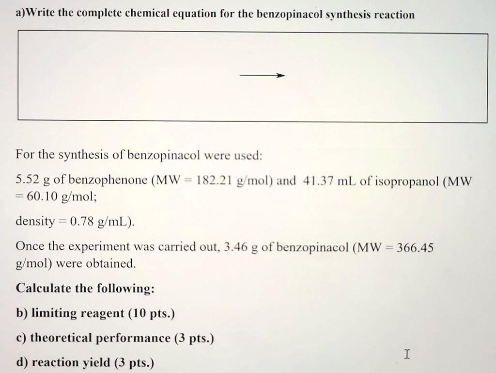 a)Write the complete chemical equation for the benzopinacol synthesis ...
