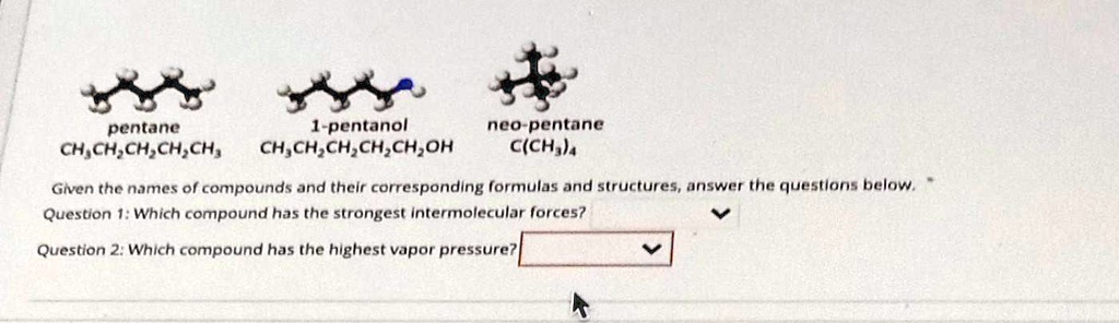 SOLVED:pentane ~pentanol neo-pentane c(Ch,)a CH,CH;CH,Ch,ch, CH,CH,CH ...