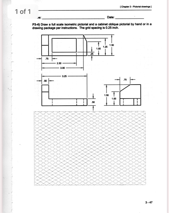 1 of 1 10: [Chapter 3- Pictorial drawings] Date: P3-4) Draw a full ...