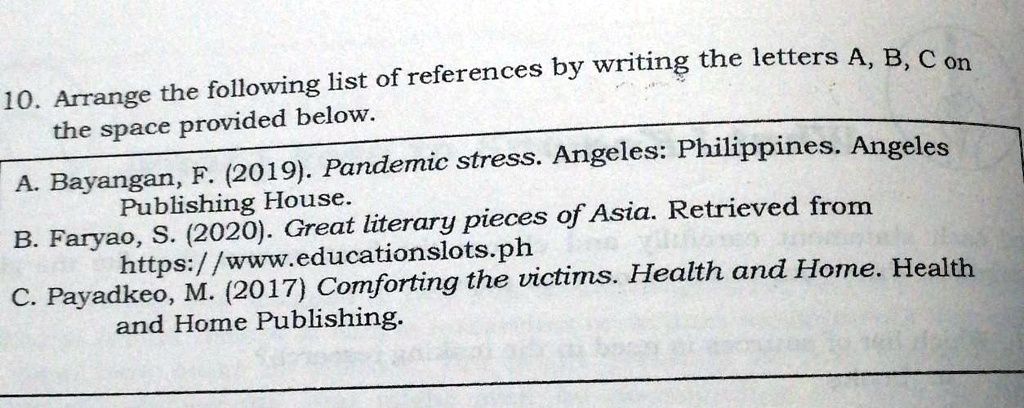 SOLVED: Arrange the following list of references by writing the letters ...