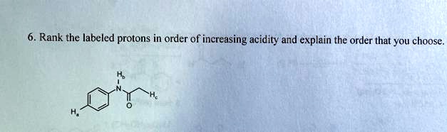 SOLVED: Rank the labeled protons in order of increasing acidity and ... SOLVED: Rank the labeled protons in order of increasing acidity and ...
