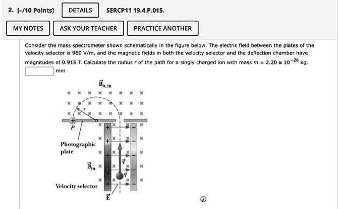 consider the mass spectrometer shown schematically in the figure below ...