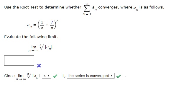 Use the Root Test to determine whether ?n=1^? an converges,...