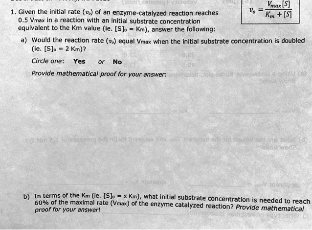 SOLVED: Vmax [S] Km + (S Given the initial rate (v) of an enzyme ...