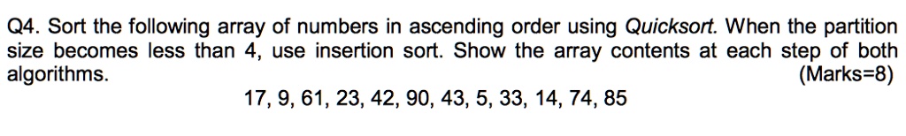Solved Q4 Sort The Following Array Of Numbers In Ascending Order Using Quicksort When The 