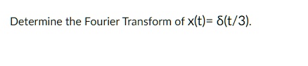 determine the fourier transform of t t3 53335