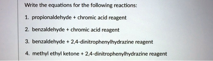 write the equations for the following reactions propionaldehyde chromic ...