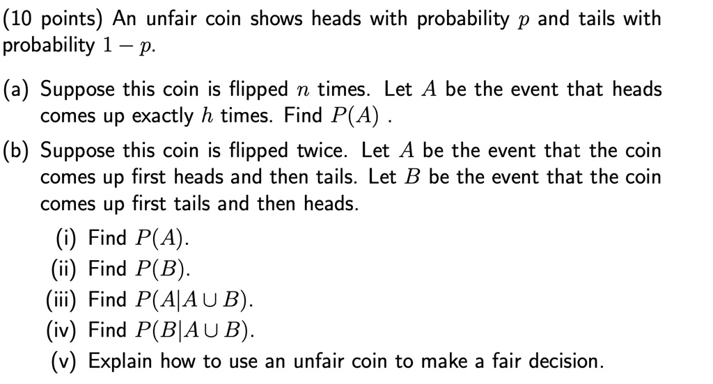 10 points an unfair coin shows heads with probability p and tails with probability 1 p a suppose ...