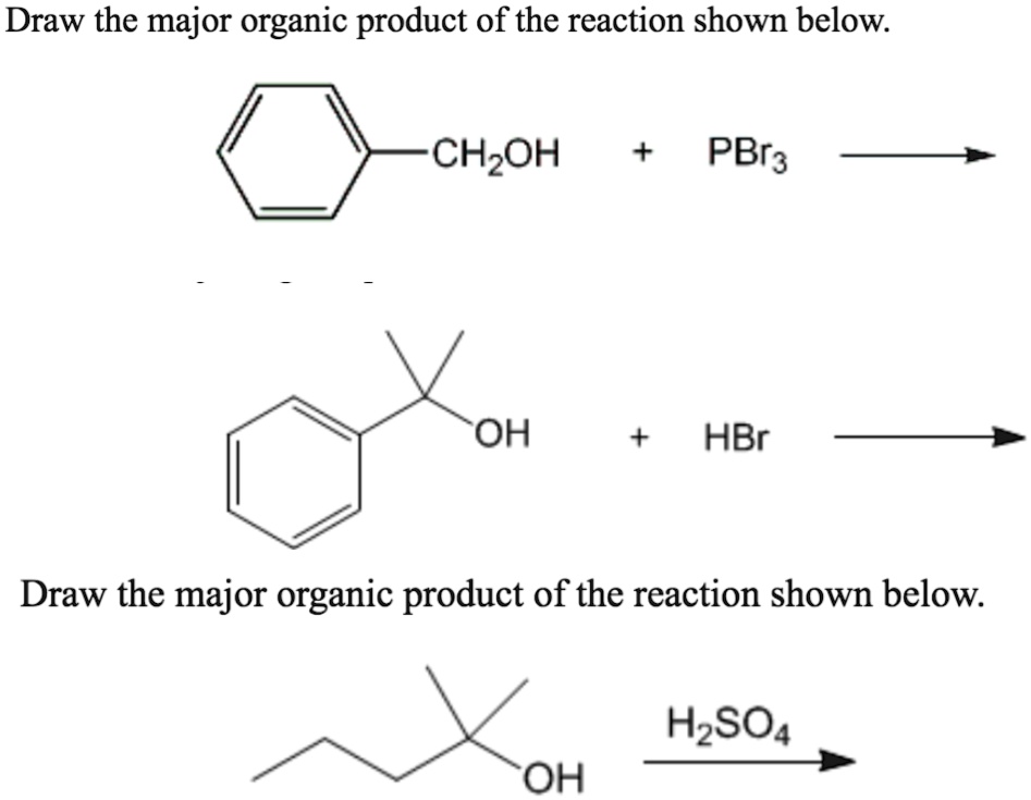 SOLVED: Draw the major organic product of the reaction shown below ...