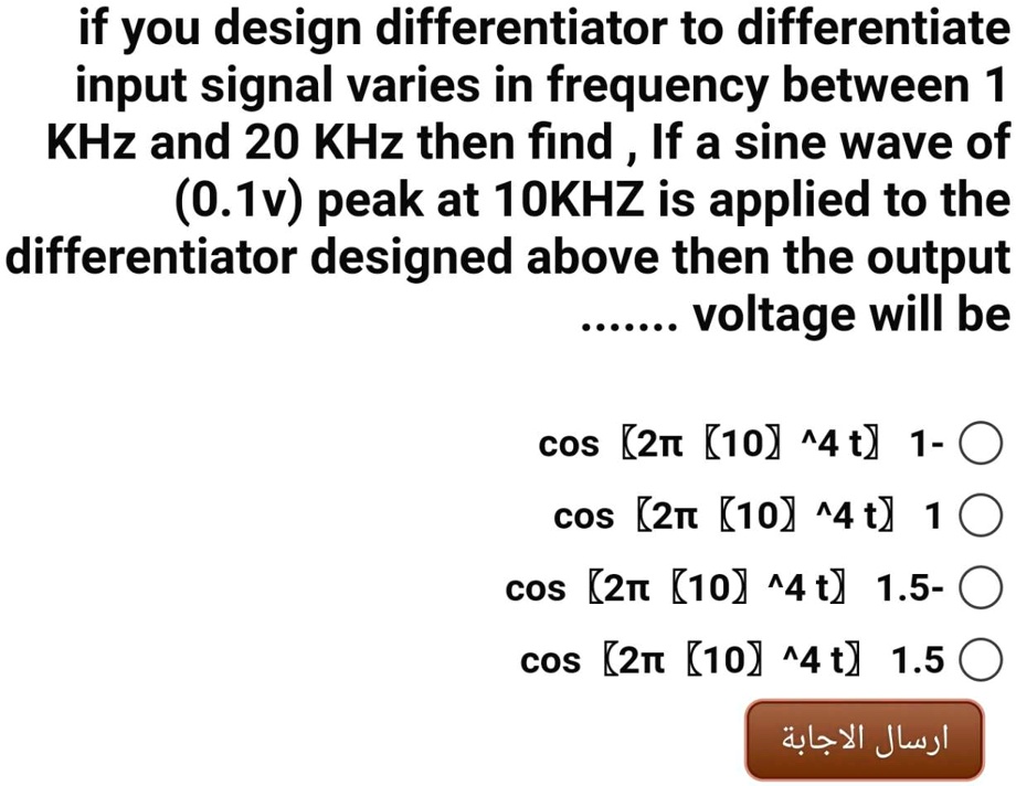 SOLVED: answer plz 3 if you design differentiator to differentiate input signal varies in ...