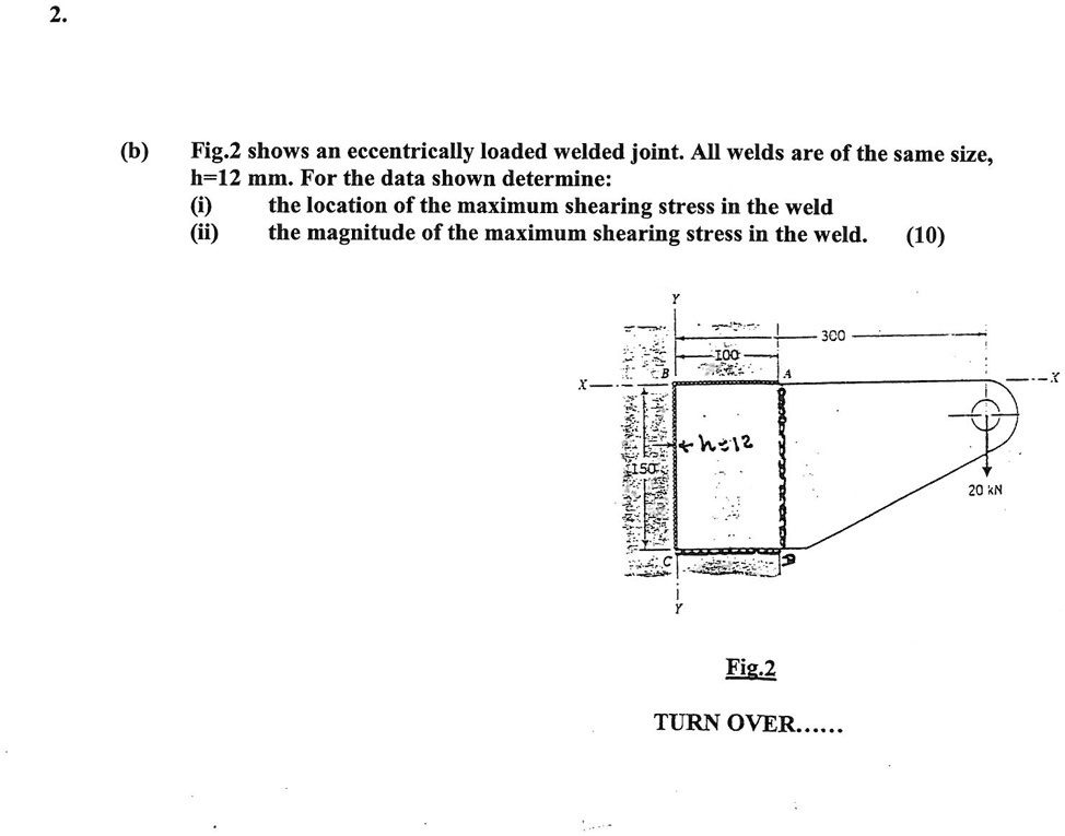 2 b fig2 shows an eccentrically loaded welded joint all welds are of ...