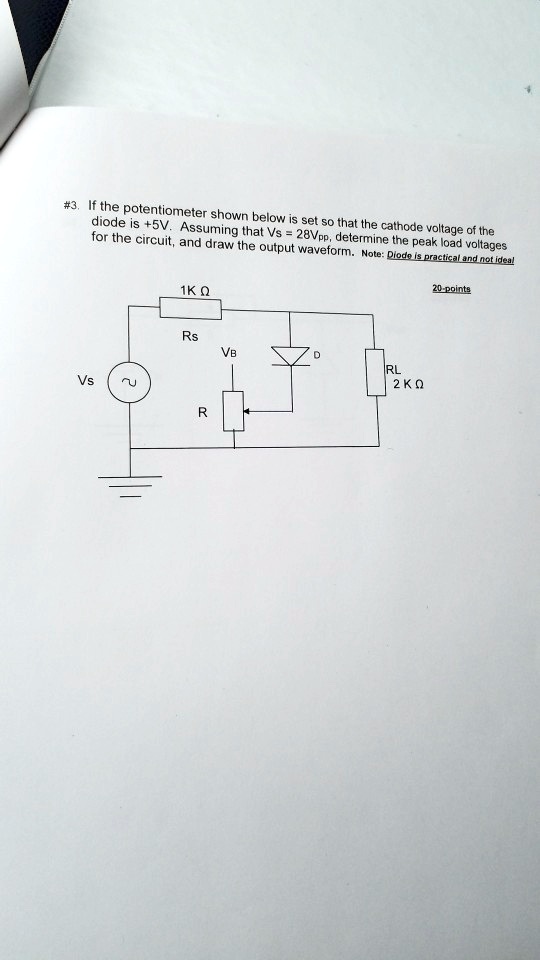SOLVED: If the potentiometer shown below is set so that the cathode voltage of the diode is +5V ...