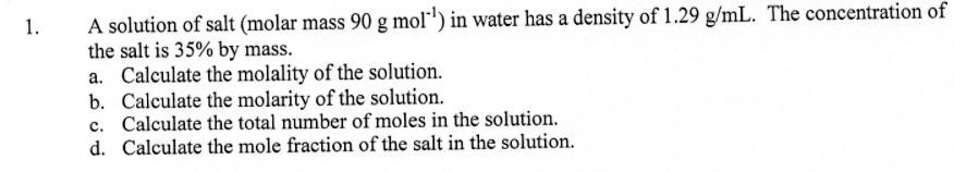 a solution of salt molar mass 90 g mol in water has a density of 129 gml the concentration of ...