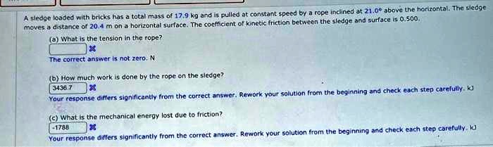 SOLVED: Texts: A sledge loaded with bricks has a total mass of 17.9 kg ...