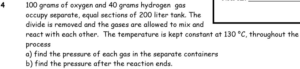 SOLVED: 100 grams of oxygen and 40 grams hydrogen gas occupy separate, equal sections of 200 ...