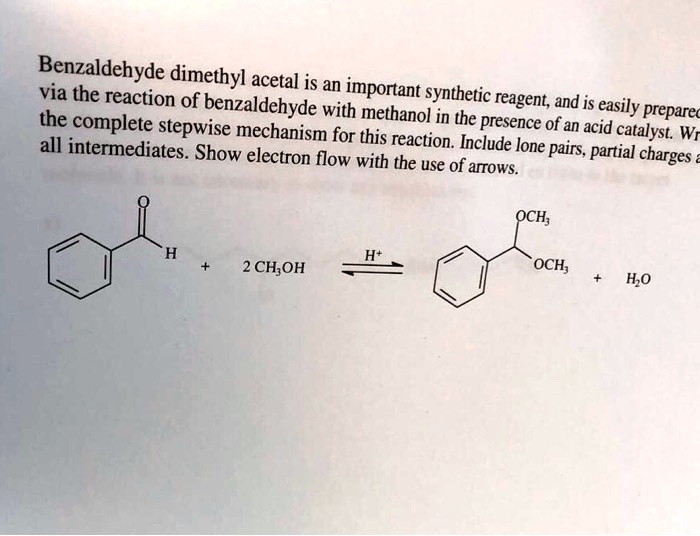 SOLVED: Benzaldehyde dimethyl via the reaction of acetal is an ...