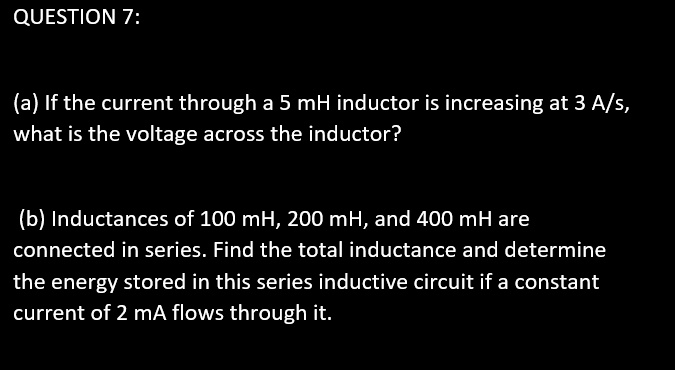 SOLVED: QUESTION 7 a) If the current through a 5 mH inductor is ...