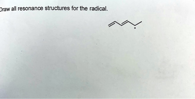 SOLVED: Draw all resonance structures for the radical
