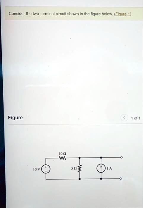 Consider the two-terminal circuit shown in the figure below. (Figure 1 ...
