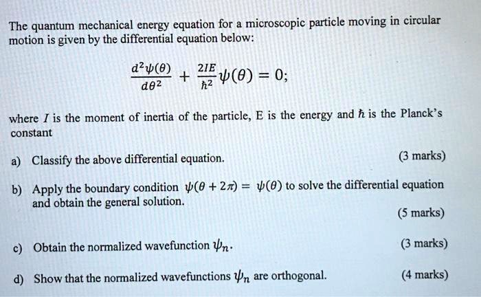 SOLVED: The quantum mechanical energy equation for a microscopic particle moving in circular ...