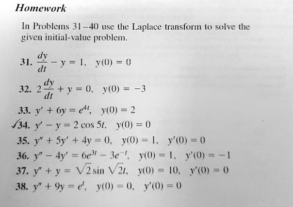 Homework In Problems 31-40 use the Laplace transform to solve the given initial-value problem ...