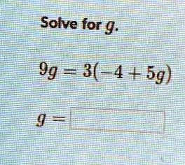 solve for g 9g 3 4 5g 11053