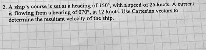 VIDEO solution: A ship's course is set at a heading of 150Â°, with a ...