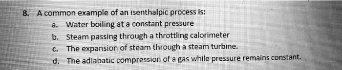 a common example of an isenthalpic process is water boiling at a ...