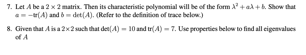 SOLVED: Let A be a 2 X 2 matrix Then its characteristic polynomial will be of the form A2 + aA ...
