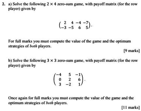 4 solve the following 2 x 4 zero sum gamc with payoff matrix for the row playcr given by 3 5 77 ...