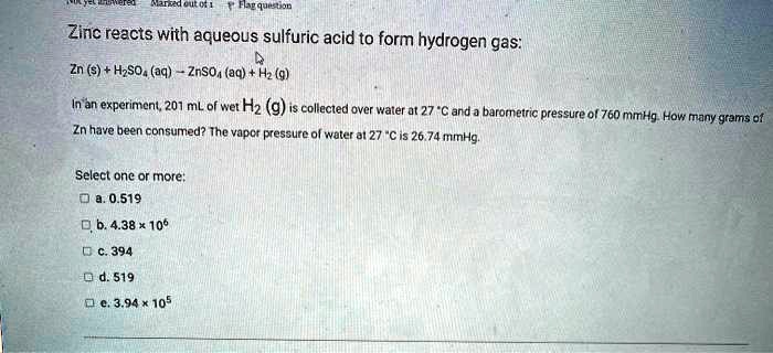 SOLVED:Fsg quastijn Zinc reacts with aqueous sulfuric acid to form ...