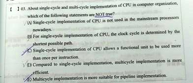 SOLVED: About single-cycle and multi-cycle implementation of CPU in computer organization, which ...