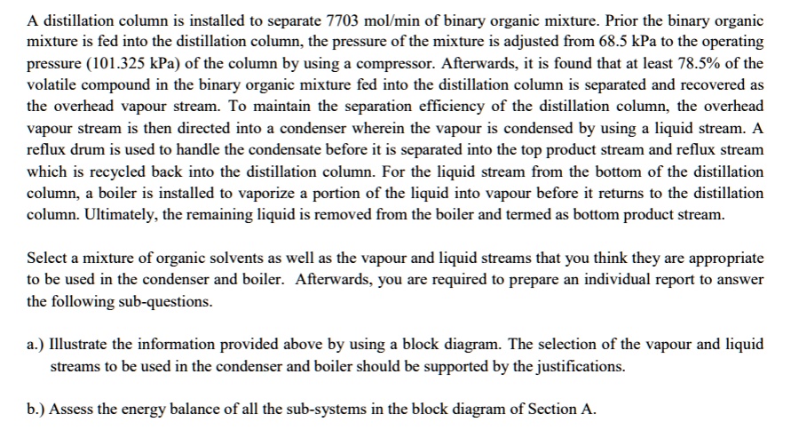 SOLVED: A distillation column is installed to separate 7703 mol/min of a binary organic mixture ...