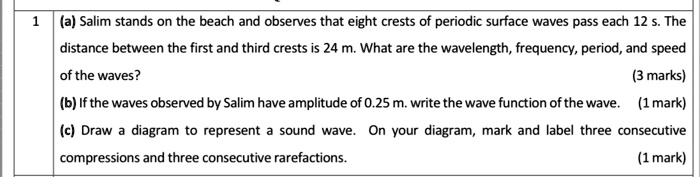 SOLVED: (a) Salim stands on the beach and observes that eight crests of ...