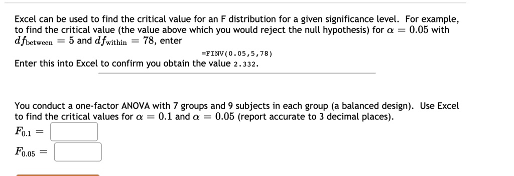 SOLVED: Excel can be used to find the critical value for an F ...