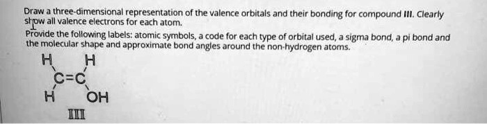 SOLVED: Draw a three- dimensional representation of the valence orbitals and their bonding for ...