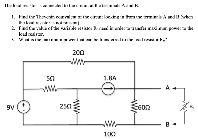 The load resistor is connected to the circuit at the terminals A and B ...