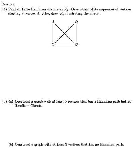 Exercise: (4) Find all three Hamilton circuits in K4. Give either of ...