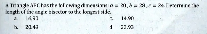 A Triangle ABC has the following dimensions: a = 20, b = 28, c = 24 ...