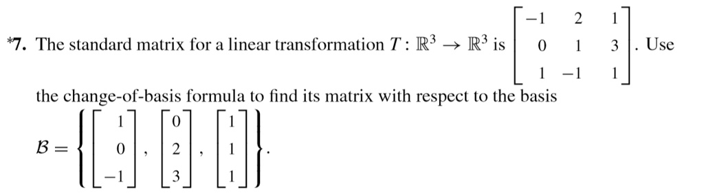 7 the standard matrix for a linear transformation t r3 r3 is use the change of basis formula t0 ...