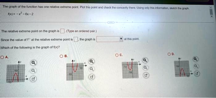 SOLVED: Texts: The graph of the function has one relative extreme point ... SOLVED: Texts: The graph of the function has one relative extreme point ...
