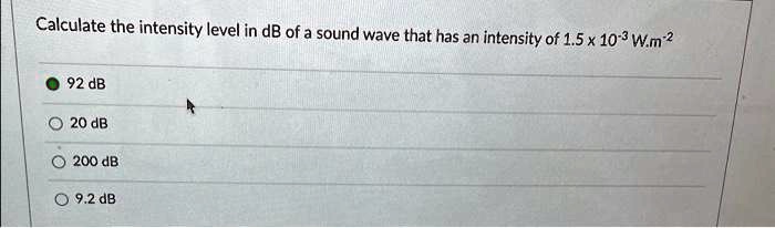 SOLVED: Calculate the intensity level in dB of a sound wave that has an ...