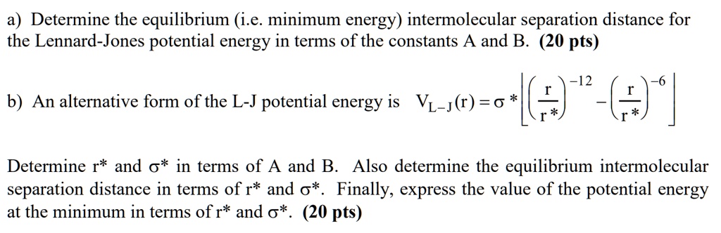 A) Determine the equilibrium (i.e. minimum energy)...