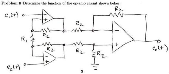Problem: Determine the function of the op-amp circuit shown below.