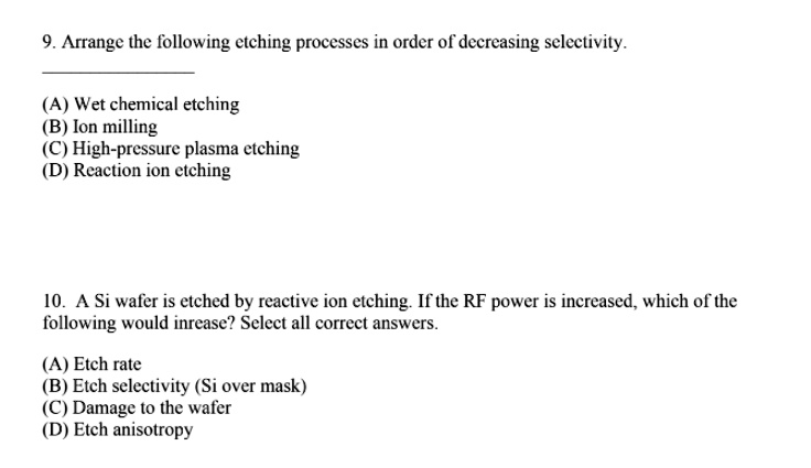 Solved 9 Arrange The Following Etching Processes In Order Of